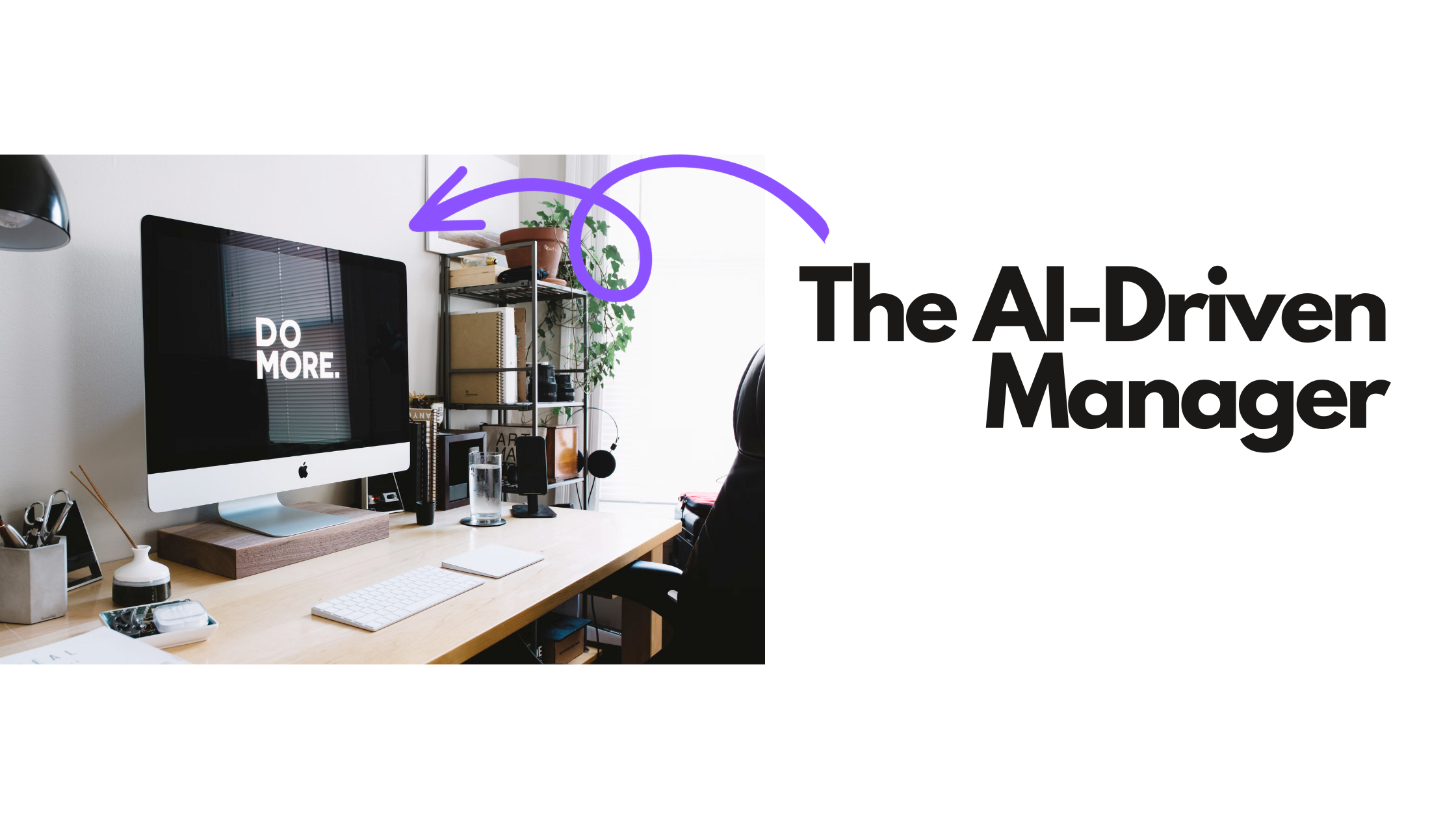 The AI-Driven Manager: 9 Ways AI Can Help Manage Your Team, Your ...