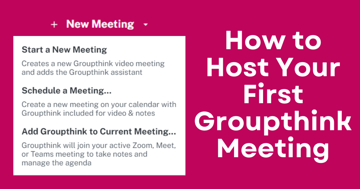 How to Host Your First Groupthink Meeting - Groupthink